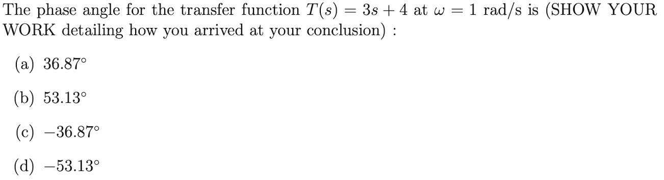 Solved = The phase angle for the transfer function T(s) = 3s | Chegg.com