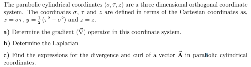 Solved The Parabolic Cylindrical Coordinates σ τ Z Are A