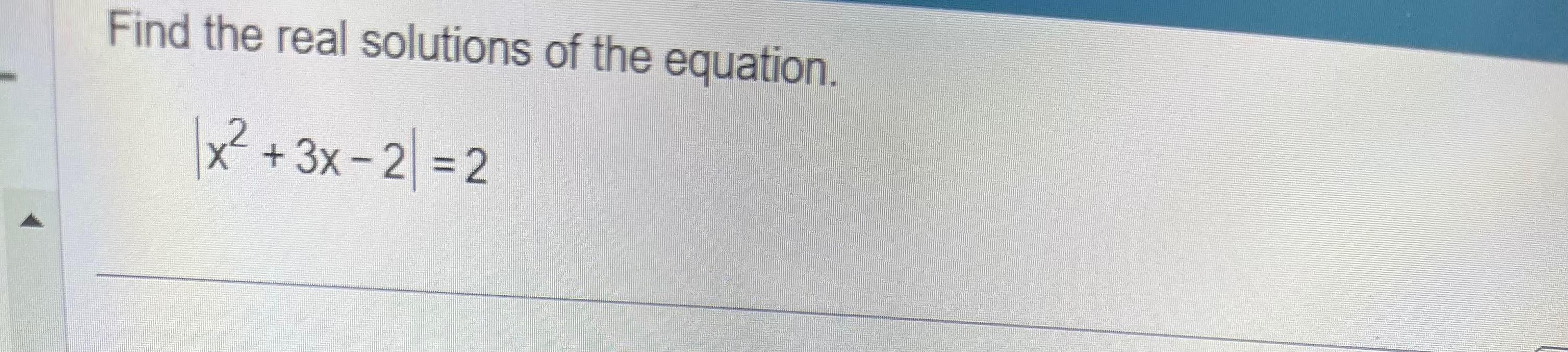 Solved Find the real solutions of the equation. | Chegg.com