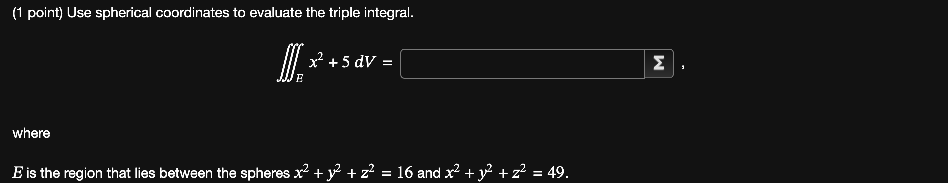 Solved 1 Point Use Spherical Coordinates To Evaluate The