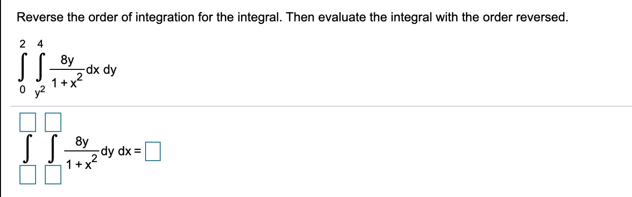Solved Reverse the order of integration for the integral. | Chegg.com
