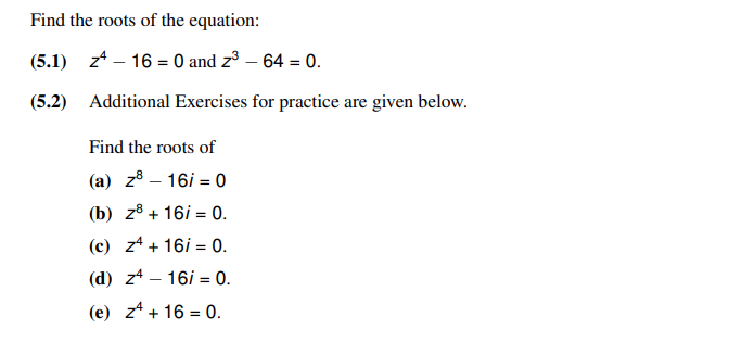 Solved Find the roots of the equation: (5.1) z4−16=0 and | Chegg.com
