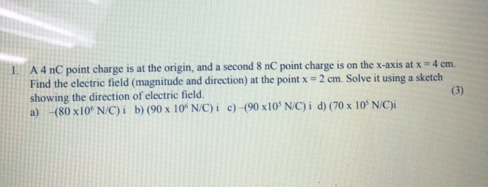 Solved A 4nC point charge is at the origin and a second 8nC | Chegg.com