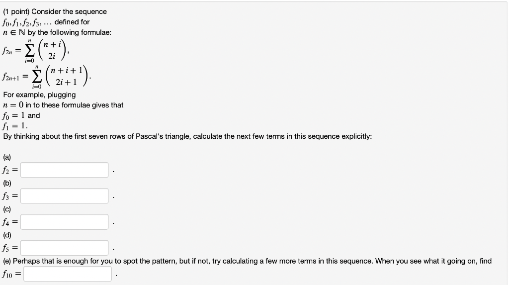 Solved ( 1 point) Consider the sequence f0,f1,f2,f3,… | Chegg.com