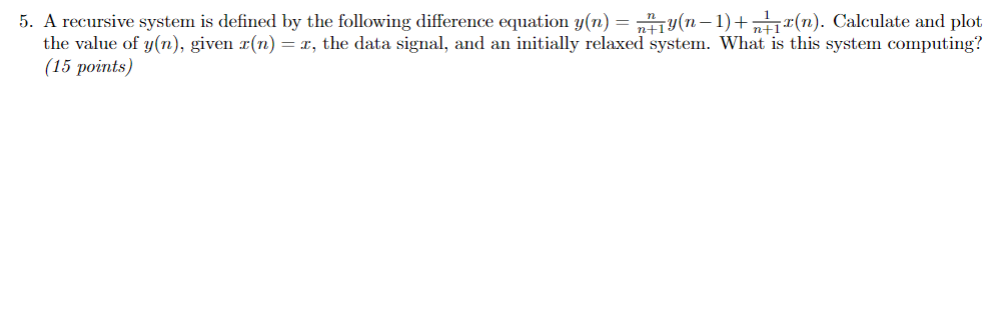 Solved 5. A recursive system is defined by the following | Chegg.com