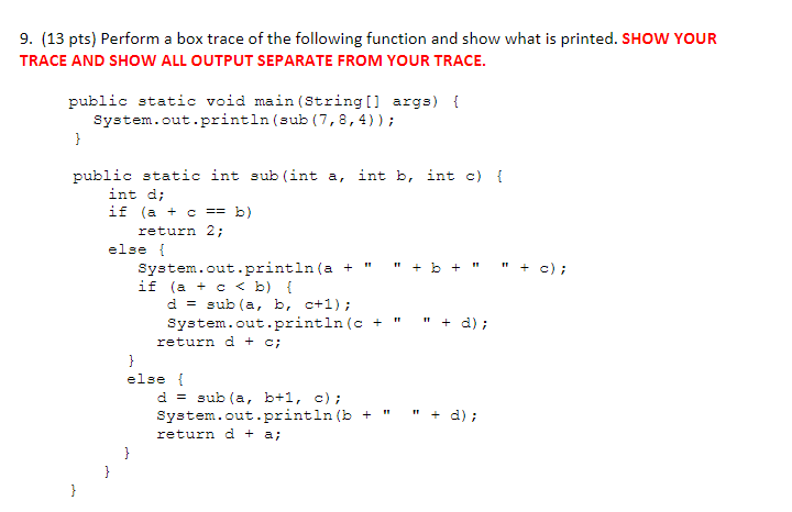 Solved 9. (13 pts) Perform a box trace of the following | Chegg.com