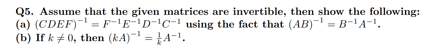 Solved Q5. Assume that the given matrices are invertible, | Chegg.com