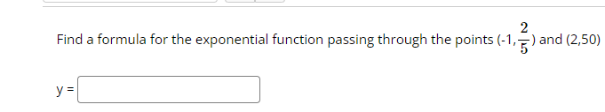 Solved 2 Find a formula for the exponential function passing | Chegg.com