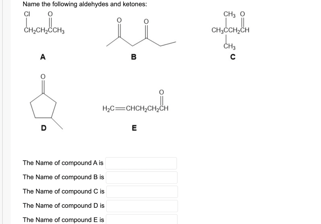Solved Name the following aldehydes and ketones: A B E The | Chegg.com