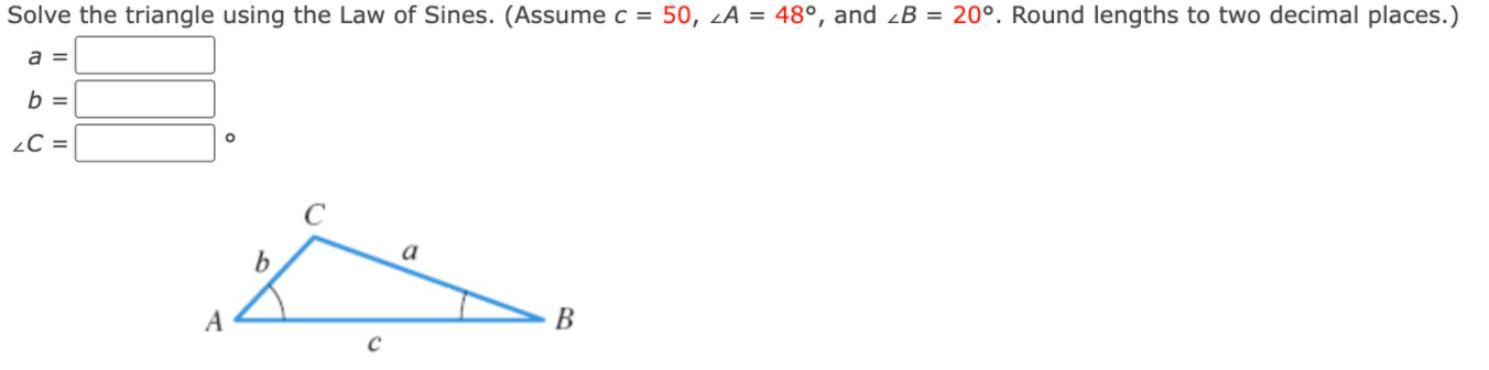 Solved Solve the triangle using the Law of Sines. (Assume c | Chegg.com