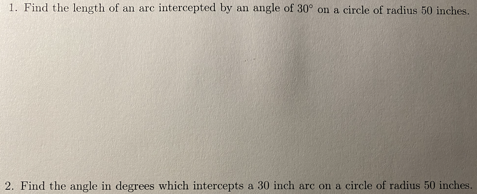 Solved 1. Find the length of an arc intercepted by an angle | Chegg.com