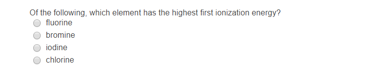 Solved Of the following, which element has the highest first | Chegg.com