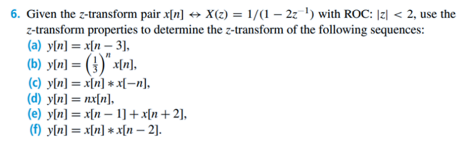 Solved = n = 3 6. Given the z-transform pair x[n] + X(z) = | Chegg.com