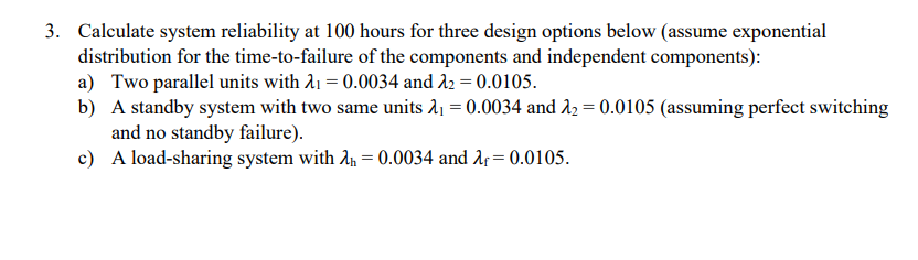 Solved 3. Calculate system reliability at 100 hours for | Chegg.com