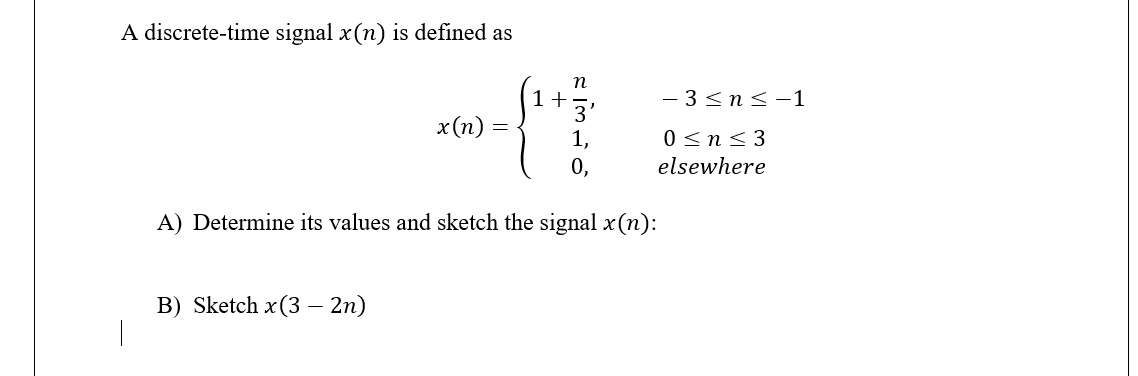 Solved A discrete-time signal x(n) is defined as n – 3 | Chegg.com
