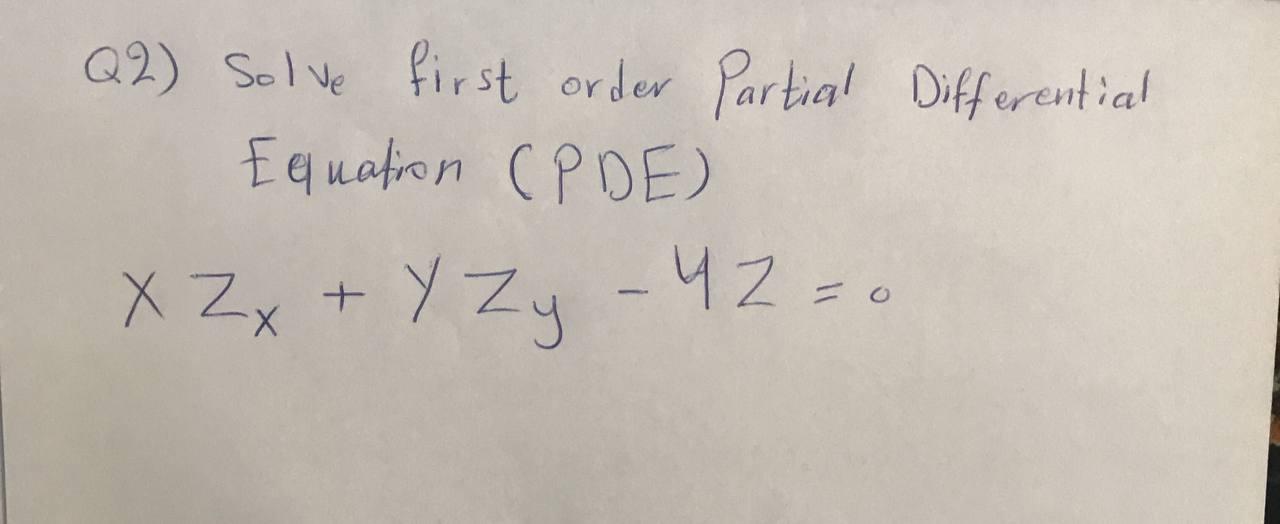 Solved Q2) Solve first order Partial Differential Equation | Chegg.com