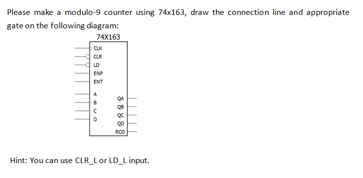 Please make a modulo-9 counter using 74x163, draw the | Chegg.com