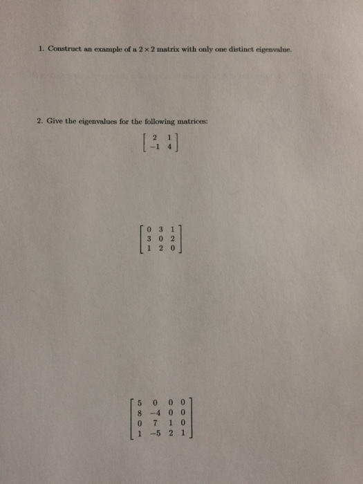 Solved 1. Construct an example of a 2 x 2 matrix with only | Chegg.com