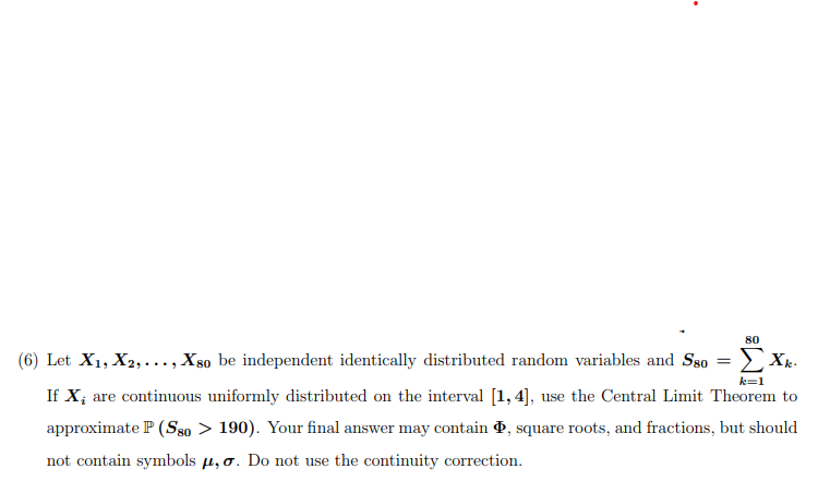 Solved (6) Let X1,X2,…,X80 be independent identically | Chegg.com