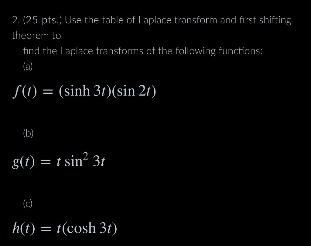 Solved 2. (25 pts.) Use the table of Laplace transform and | Chegg.com