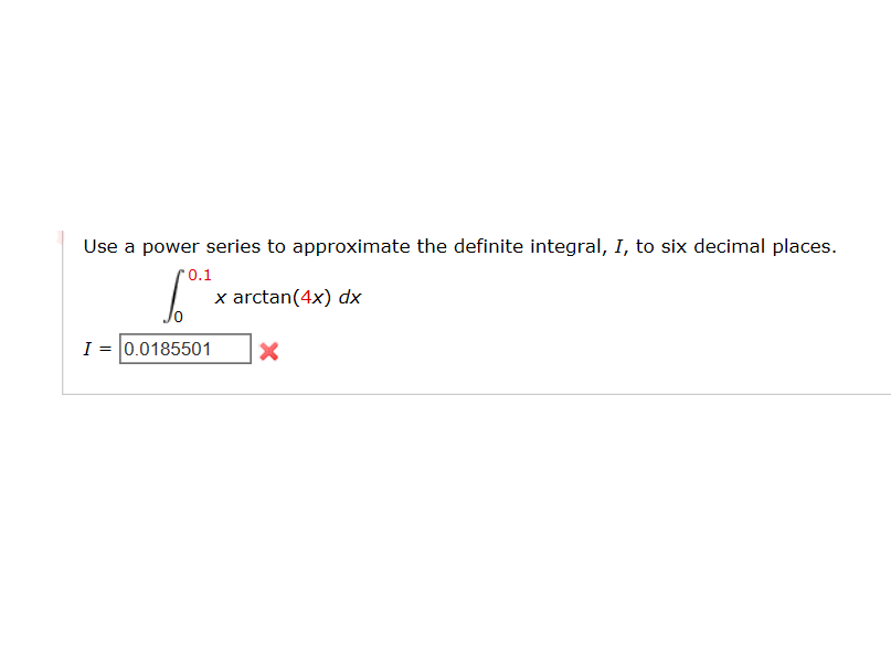 Use a power series to approximate the definite | Chegg.com Use a power series to approximate the definite | Chegg.com