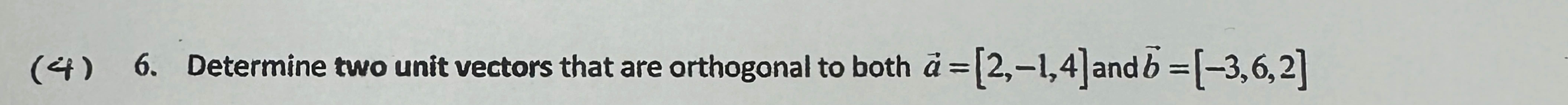 Solved (4) 6. ﻿Determine two unit vectors that are | Chegg.com