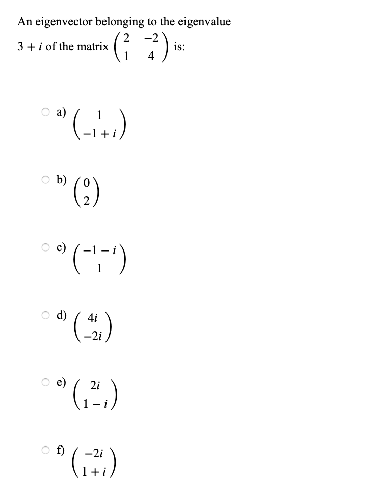 Solved -2i The eigenvector, 1-i belongs to the eigenvalue: | Chegg.com
