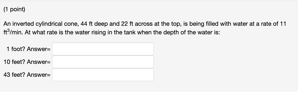 Solved An inverted cylindrical cone, 44ft deep and 22ft | Chegg.com