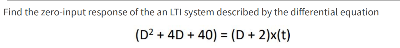 Solved Find the zero-input response of the an LTI system | Chegg.com