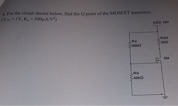 Solved 6. For the circuit shown below, find the Q point of | Chegg.com