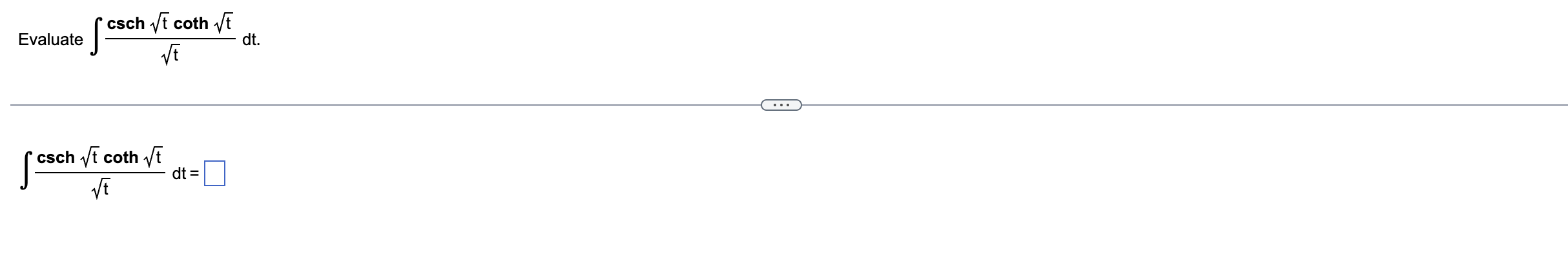Solved Evaluate ∫﻿﻿cscht2cotht2t2dt∫﻿﻿cscht2cotht2t2dt= | Chegg.com