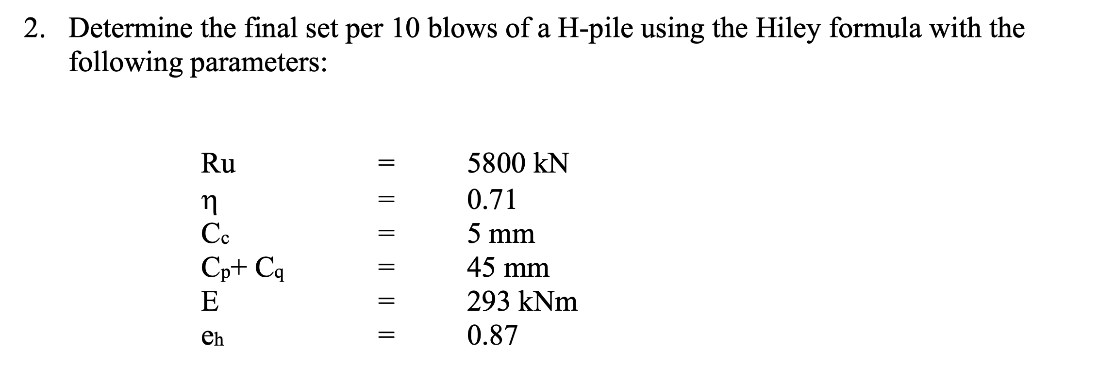 Solved 2. Determine the final set per 10 blows of a H-pile | Chegg.com