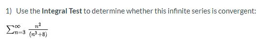 Solved Use the Integral Test to determine whether this | Chegg.com