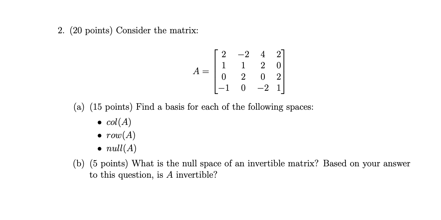 Solved 2. (20 points) Consider the matrix: | Chegg.com