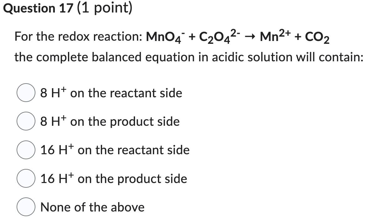 Solved For the redox reaction: MnO4−+C2O42−→Mn2++CO2 the | Chegg.com