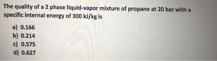 Solved The quality of a 2 phase liquid-vapor mixture of | Chegg.com