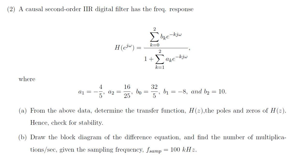Solved (2) A causal second-order IIR digital filter has the | Chegg.com