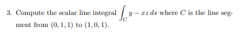 Solved 3. Compute the scalar line integral ∫Cy−xzds where C | Chegg.com