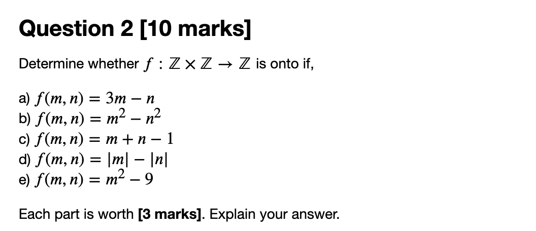 Solved Question 2 [10 marks] Determine whether f : ZXZ → Z | Chegg.com