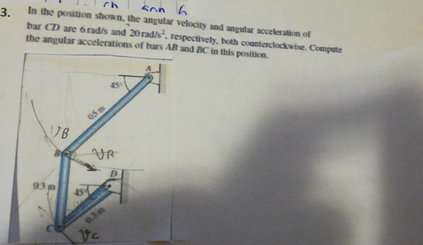 Solved r h In the position shown. the angular velocity and | Chegg.com