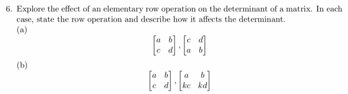 Solved Explore the effect of an elementary row operation on | Chegg.com