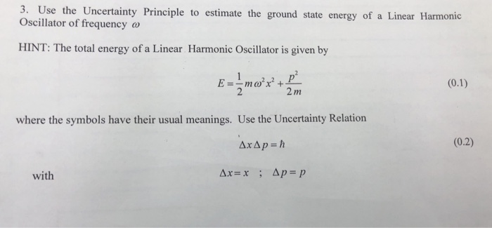 Solved 3. Use the Uncertainty Principle to estimate the | Chegg.com