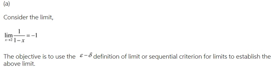 Solved (a)Consider the limit,limx→211-x=-1The objective is | Chegg.com
