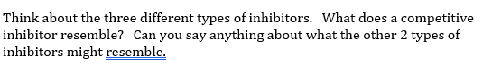 Solved Think about the three different types of inhibitors. | Chegg.com