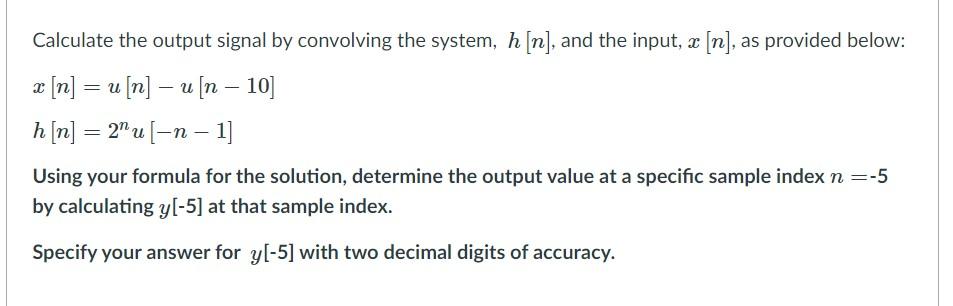 Solved Calculate the output signal by convolving the system, | Chegg.com
