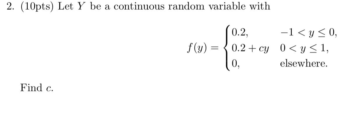 Solved 2. (10pts) Let Y be a continuous random variable with | Chegg.com