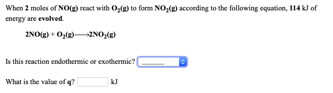 Solved When 2 moles of NO(g) react with O2(g) to form NO2(g) | Chegg.com