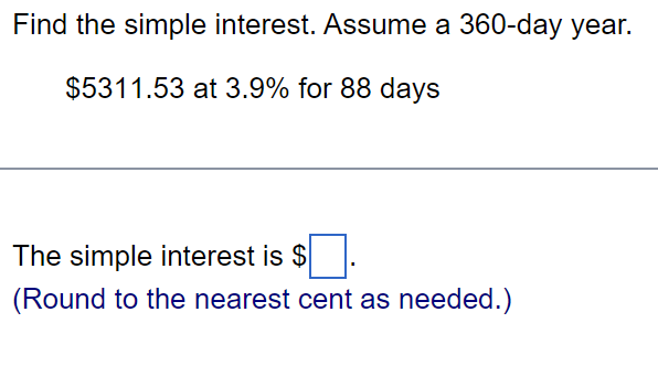 Solved Find the simple interest. Assume a 360 -day year. | Chegg.com