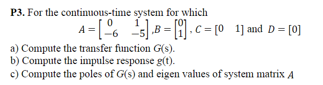 Solved P3. For the continuous-time system for which 0 1 A ,B | Chegg.com