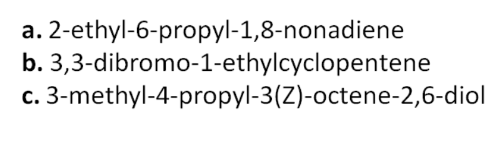 Solved a. 2-ethyl-6-propyl-1,8-nonadiene b. | Chegg.com